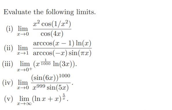Solved 2-0 Evaluate the following limits. x2 cos(1/x2) (i) | Chegg.com