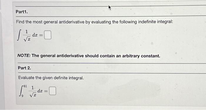 Solved Find the most general antiderivative by evaluating | Chegg.com