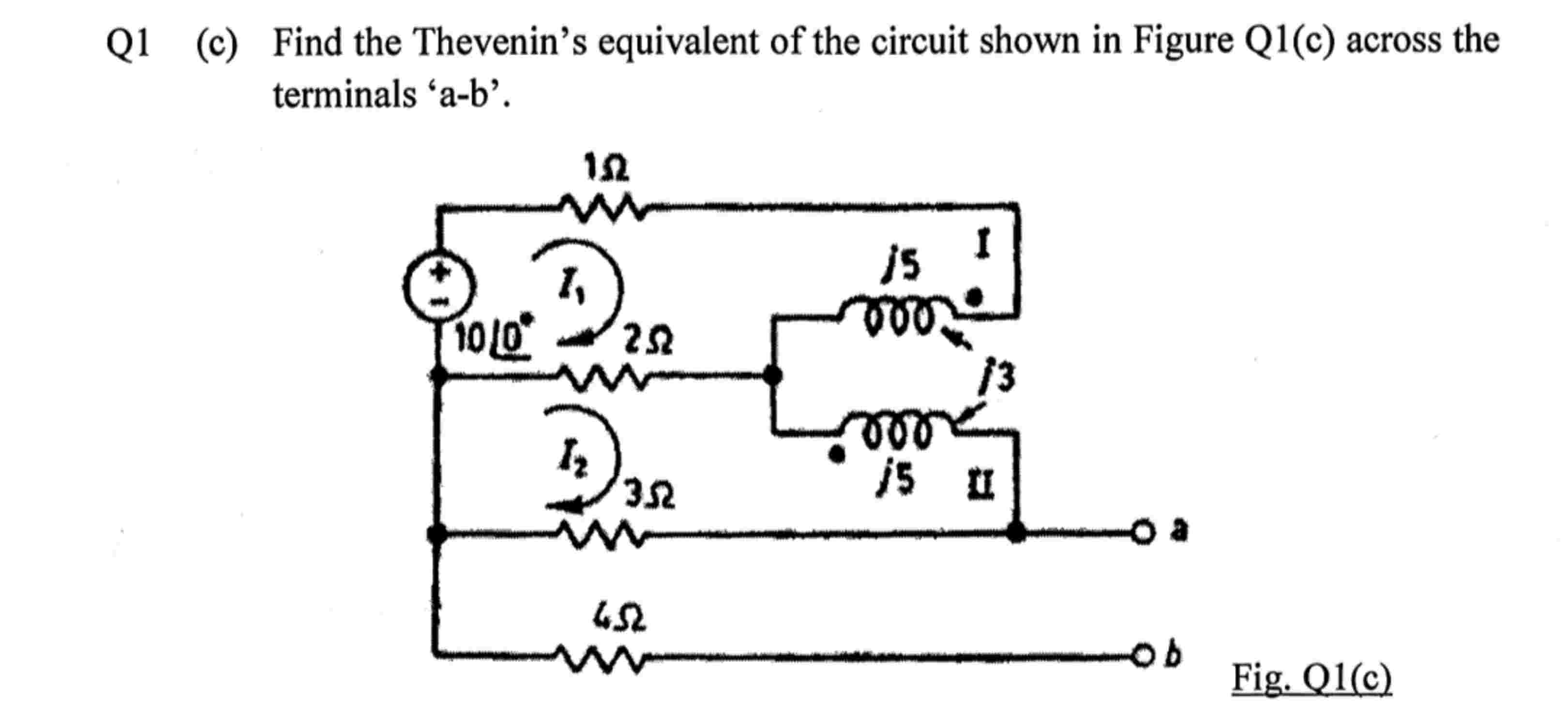 Solved Q1 (c) ﻿Find the Thevenin's equivalent of the circuit | Chegg.com