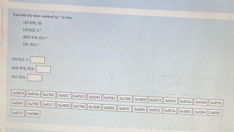 Solved Translate the lines marked by \" to Hex LDI R16, 10 | Chegg.com
