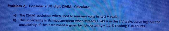 Solved Problem 2.: Consider a 3% digit DMM. Calculate: a) | Chegg.com