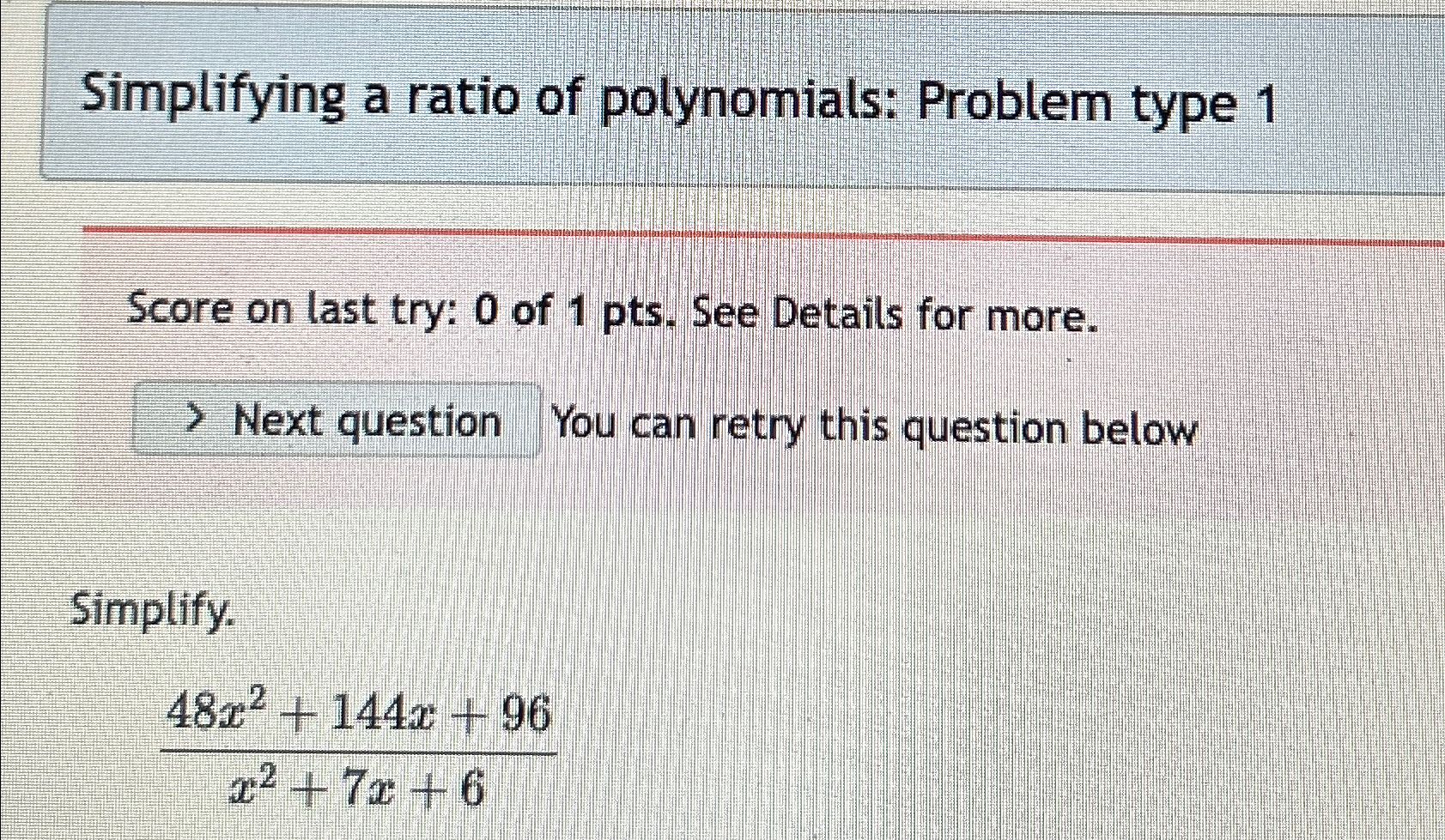 Solved Simplifying a ratio of polynomials: Problem type | Chegg.com