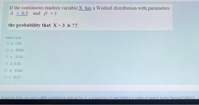 Solved If the continuous random variable X has a Weibull | Chegg.com