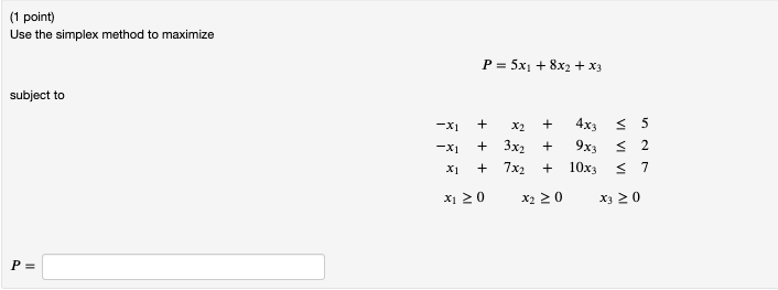 Solved (1 ﻿point)Use the simplex method to | Chegg.com