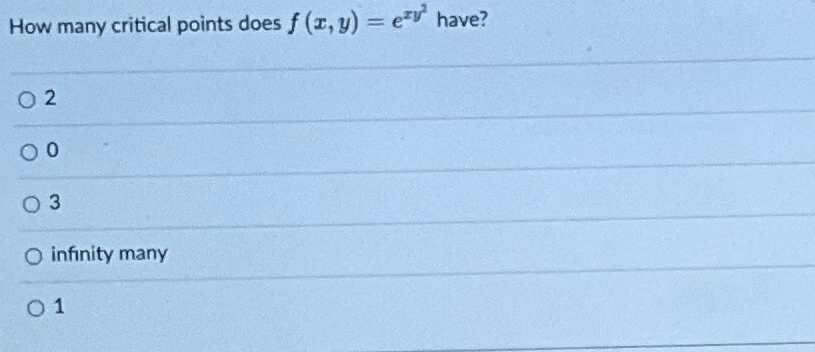 Solved How many critical points does f(x,y)=exy2 | Chegg.com