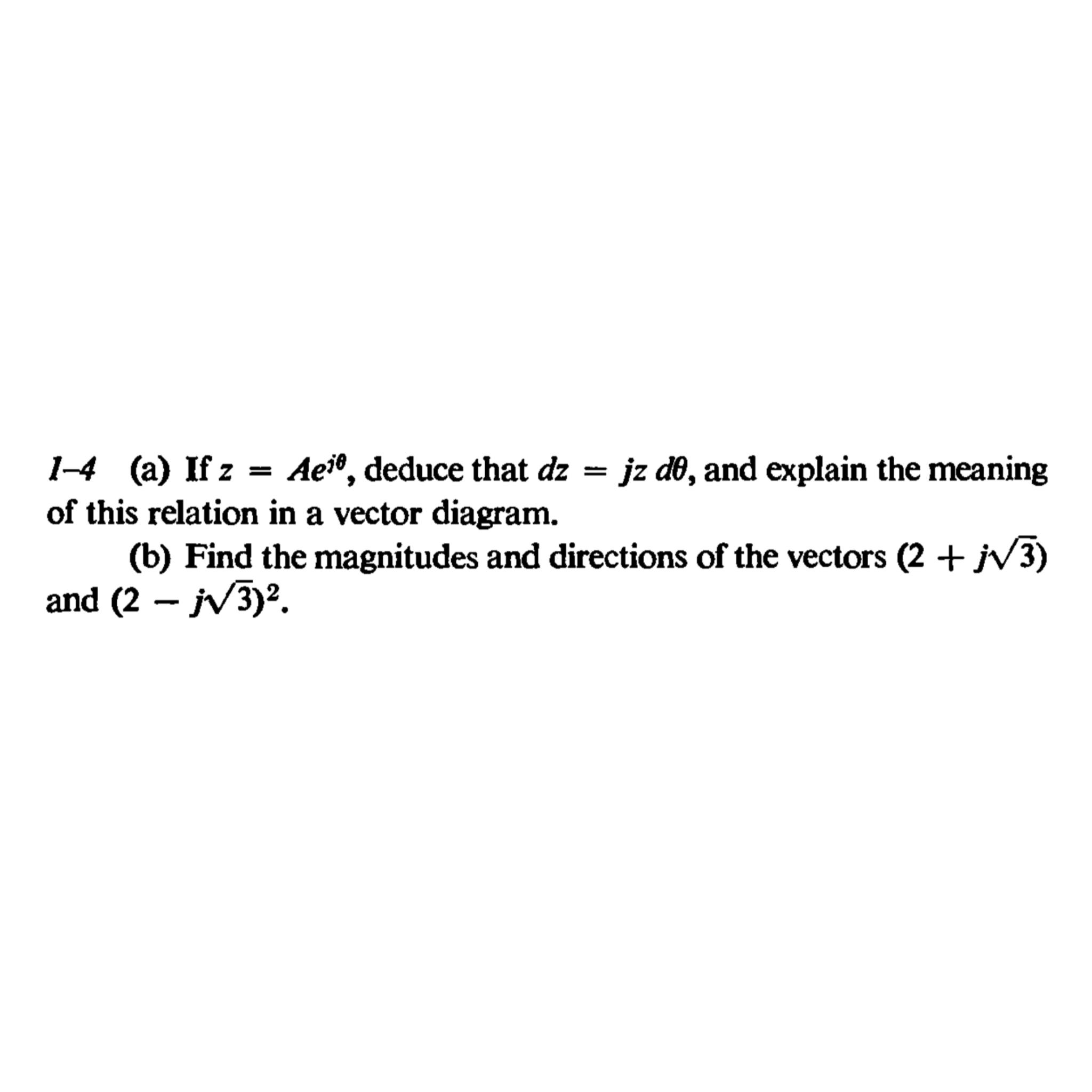 1-4 (a) ﻿If z=Aejθ, ﻿deduce that dz=jzdθ, ﻿and | Chegg.com