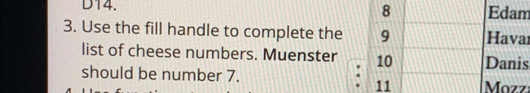 Solved Use the fill handle to complete the list of cheese | Chegg.com