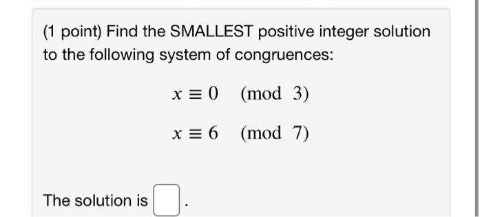 Solved 1 Point Find The Smallest Positive Integer X That