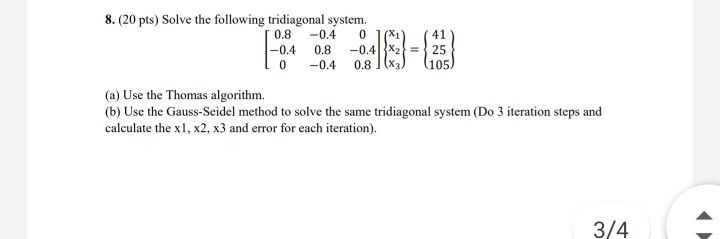 Solved 8. (20 pts) Solve the following tridiagonal system. [ | Chegg.com