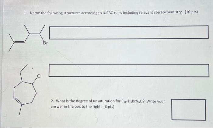 Solved 1. Name the following structures according to IUPAC | Chegg.com
