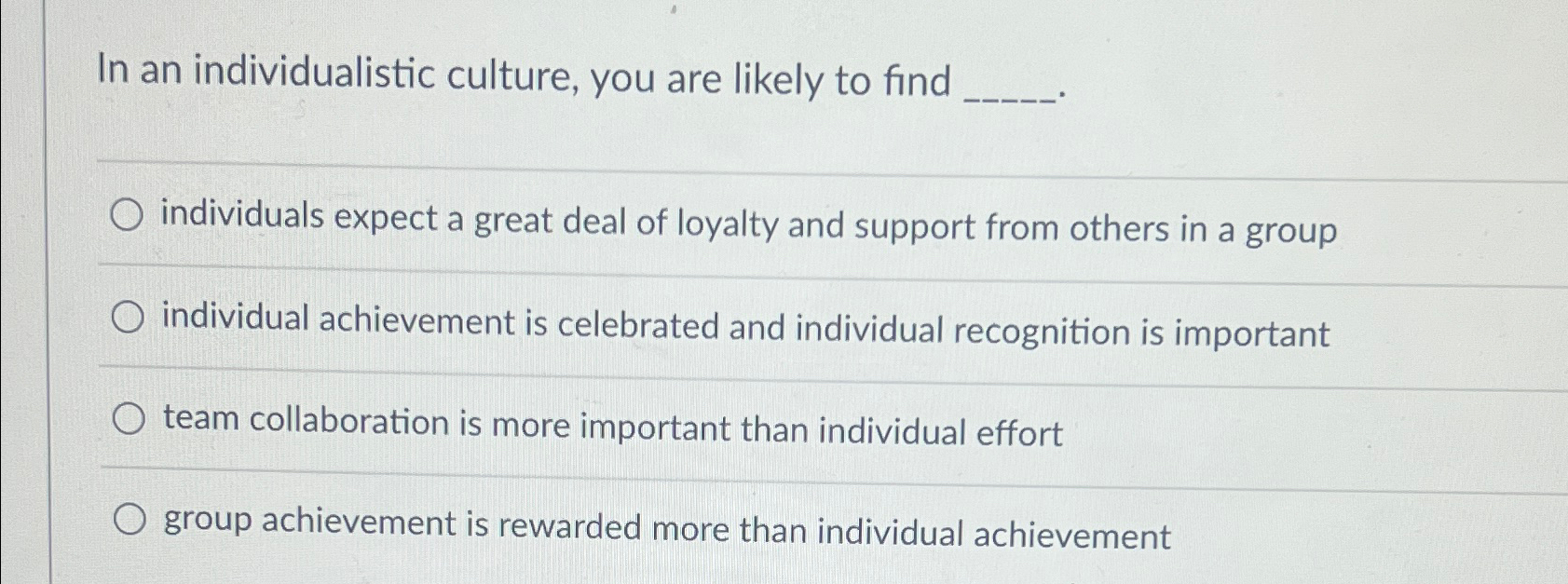 Solved In an individualistic culture, you are likely to | Chegg.com
