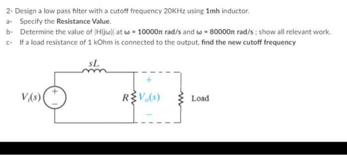 Solved 2- Design a low pass filter with a cutoff frequency | Chegg.com