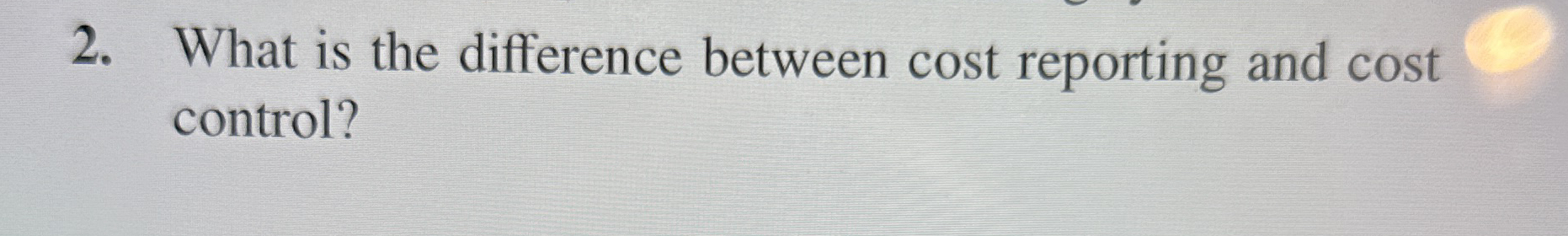 Solved What is the difference between cost reporting and | Chegg.com