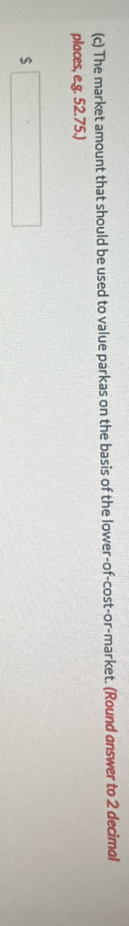 Solved (c) ﻿The market amount that should be used to value | Chegg.com