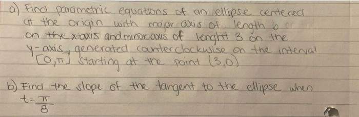 Solved a) Find parametric equations of an ellipse centered | Chegg.com