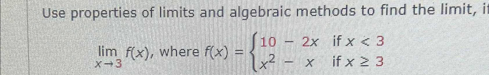 Solved Use properties of limits and algebraic methods to | Chegg.com
