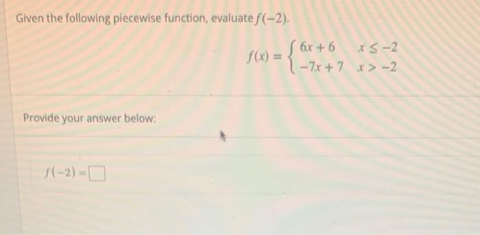 Solved Given the following piecewise function, evaluate | Chegg.com