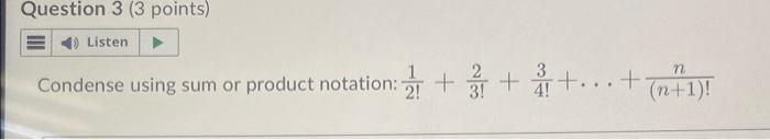 Solved Question 3 (3 points) 4) Listen Condense using sum or | Chegg.com