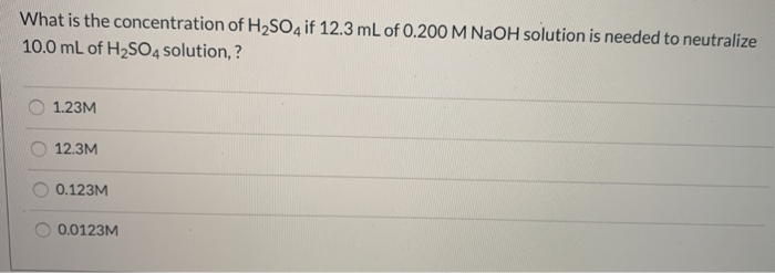 Solved What is the concentration of H2SO4 if 12.3 mL of | Chegg.com