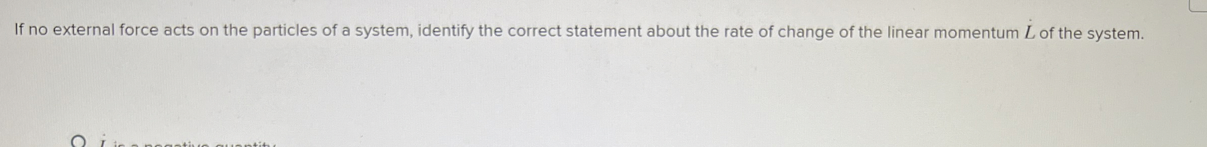 Solved If No External Force Acts On The Particles Of A