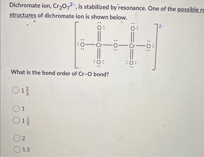 Solved Dichromate ion, Cr2O72−, is stabilized by resonance. | Chegg.com