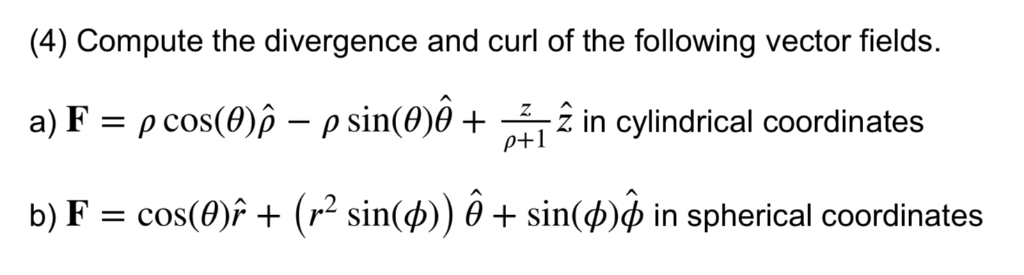 Solved (4) ﻿Compute the divergence and curl of the following | Chegg.com