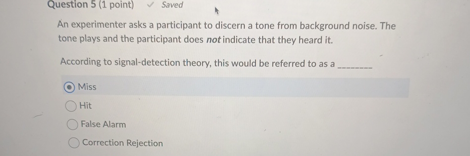 Solved Question 5 (1 ﻿point) ﻿SavedAn experimenter asks a | Chegg.com