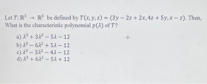 Solved Let T:R3→R3 be defined by | Chegg.com