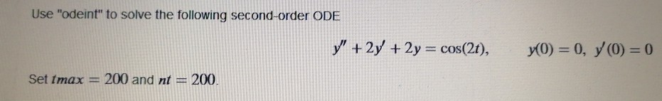 Solved Use "odeint" to solve the following second-order ODE | Chegg.com