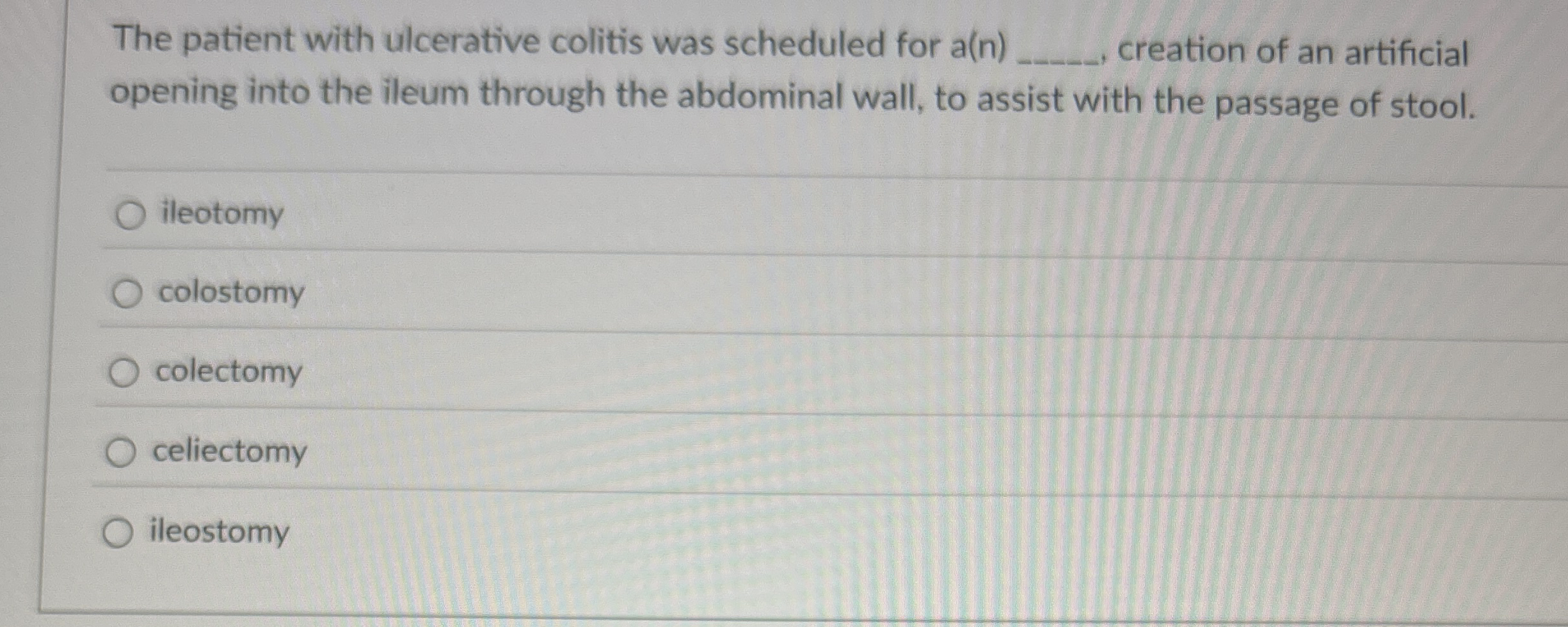 Solved The patient with ulcerative colitis was scheduled for | Chegg.com