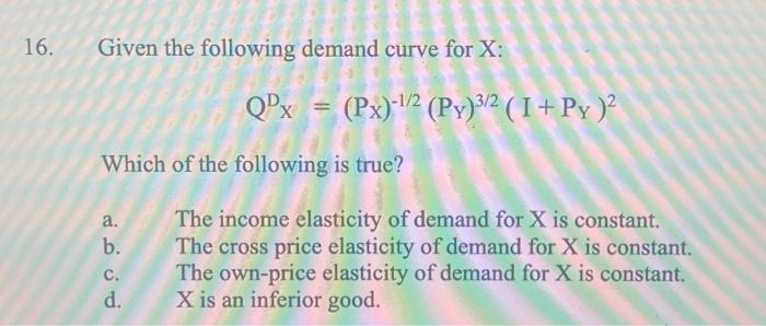 Solved 16. Given the following demand curve for X : | Chegg.com