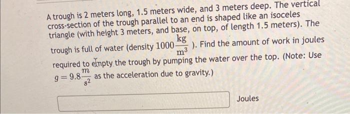 Solved A trough is 2 meters long, 1.5 meters wide, and 3 | Chegg.com