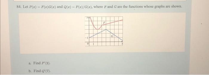 Solved 84. Let P(x)=F(x)G(x) and Q(x)=F(x)/G(x), where F and | Chegg.com