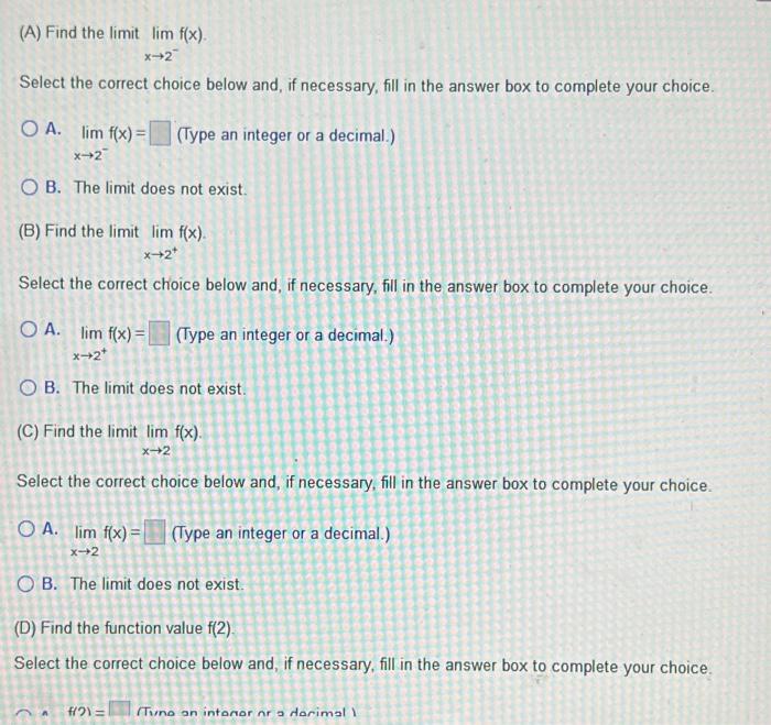 Solved (A) Find the limit limx→2−f(x). Select the correct | Chegg.com