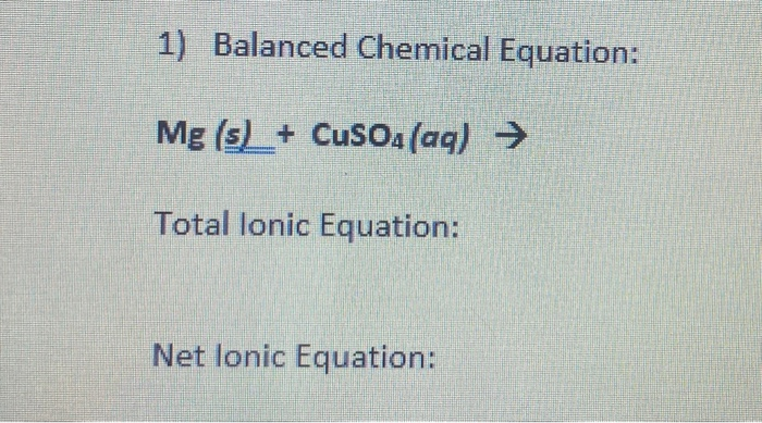 Solved 1) Balanced Chemical Equation: Mg(s) + CuSO4 (aq) → | Chegg.com
