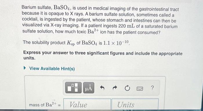 Solved Barium sulfate, BaSO4, is used in medical imaging of | Chegg.com