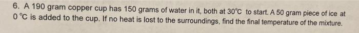 Solved 6. A 190 gram copper cup has 150 grams of water in | Chegg.com
