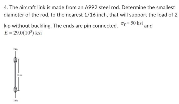 Solved 4. The aircraft link is made from an A992 steel rod. | Chegg.com