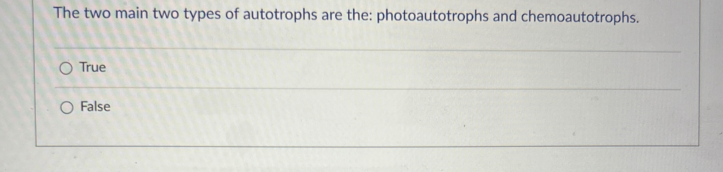 Solved The two main two types of autotrophs are the: | Chegg.com