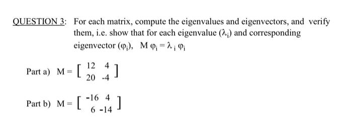 Solved QUESTION 3: For each matrix, compute the eigenvalues | Chegg.com