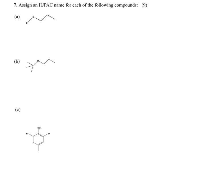 Solved 7. Assign an IUPAC name for each of the following | Chegg.com