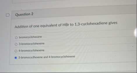 Solved Question 2Addition of one equivalent of HBr to | Chegg.com