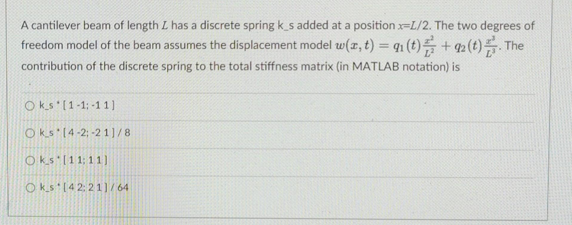 Solved A cantilever beam of length L has a discrete spring | Chegg.com