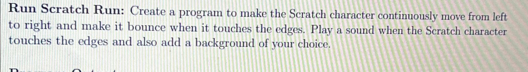 Solved Run Scratch Run: Create a program to make the Scratch | Chegg.com