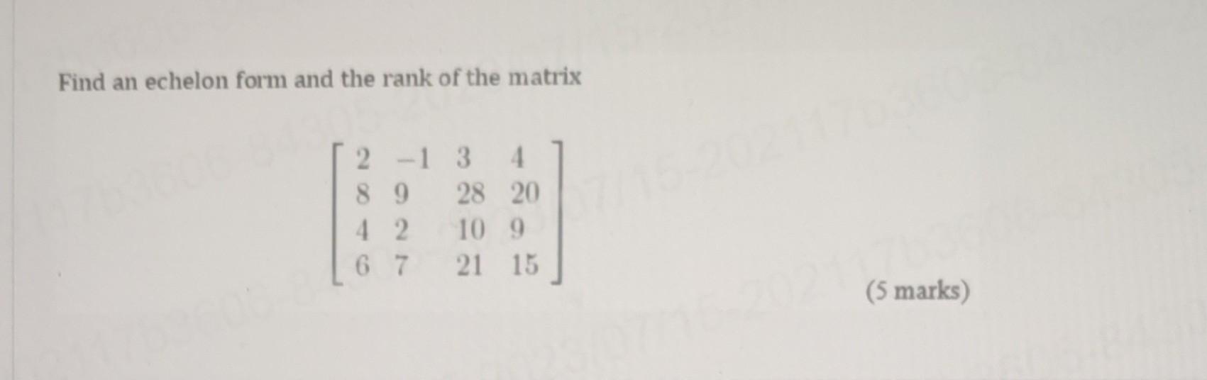 Solved Find an echelon form and the rank of the matrix | Chegg.com