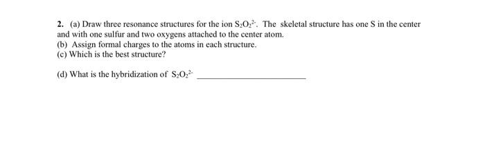 Solved 2. (a) Draw three resonance structures for the ion | Chegg.com