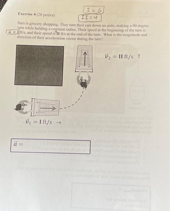 Exercise 4 ( 20 points) I=6I=4 Sam is grocery | Chegg.com Exercise 4 ( 20 points) I=6I=4 Sam is grocery | Chegg.com