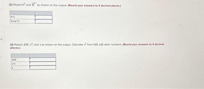Solved (2) Report R2 and R2 as shown on the output. (Round | Chegg.com