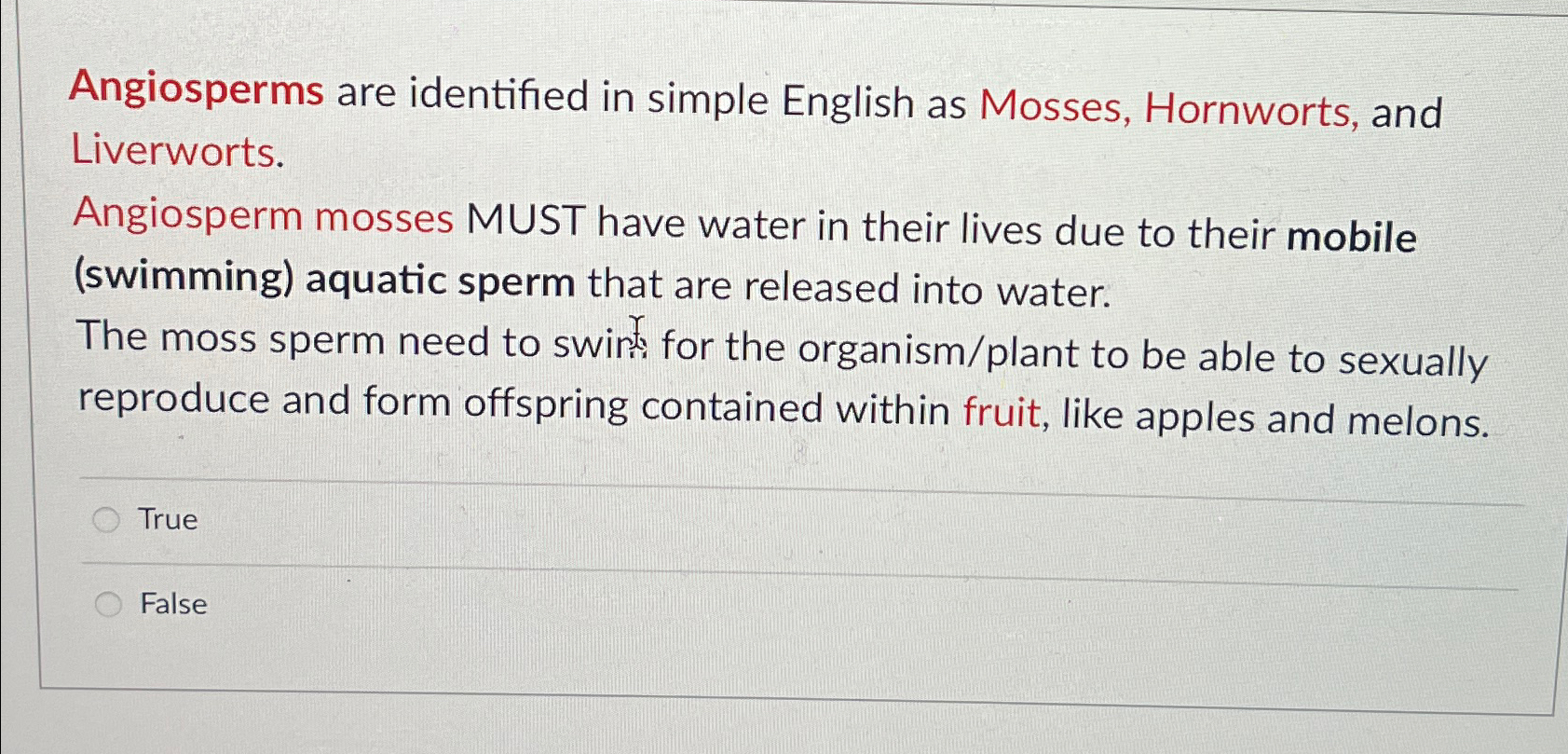 Solved Angiosperms are identified in simple English as | Chegg.com