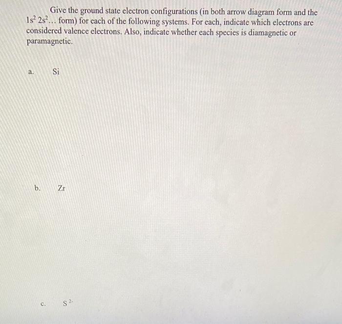 Solved Give The Ground State Electron Configurations In